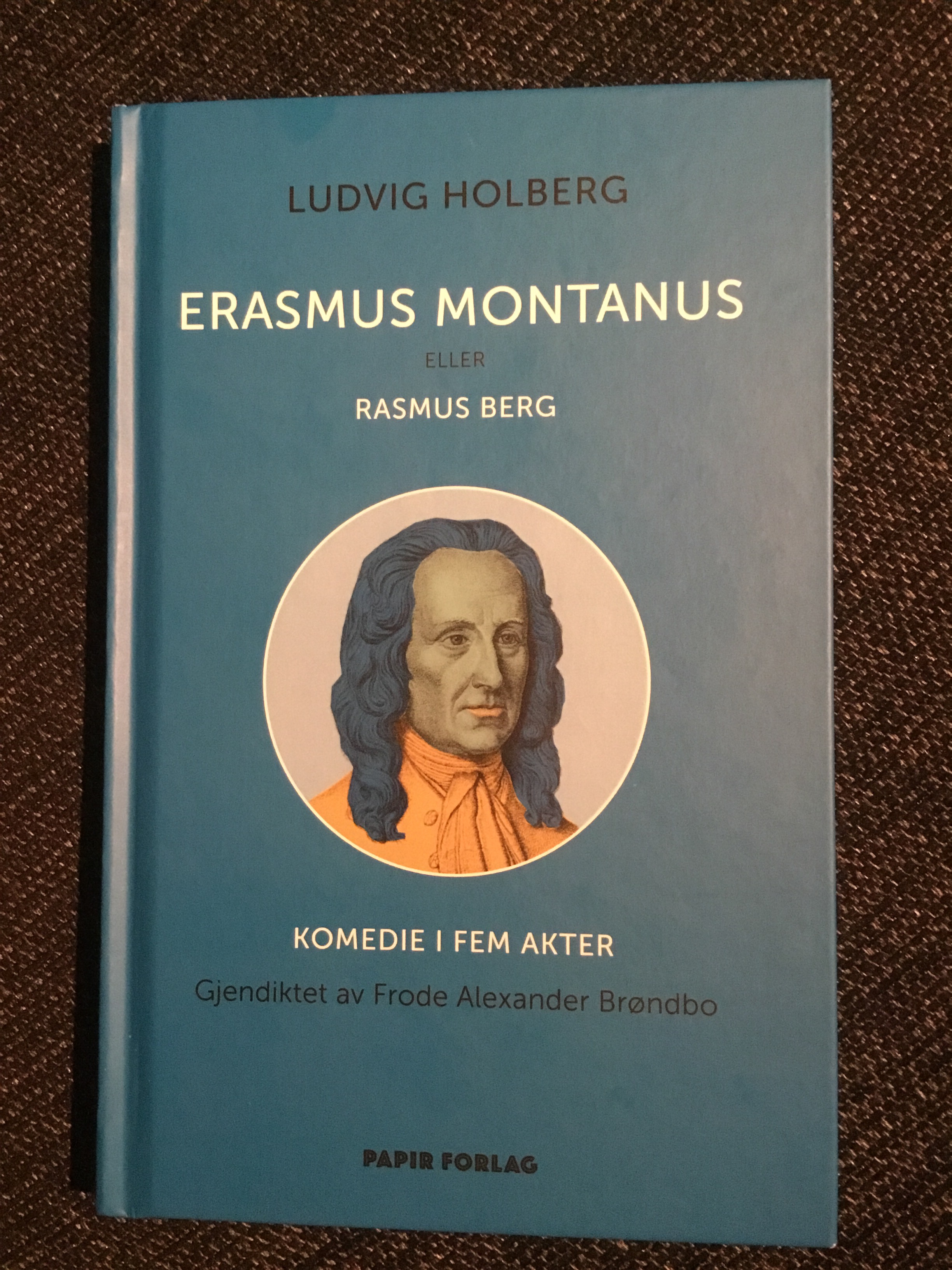 Erasmus Montanus av Ludvig Holberg. Gjendiktet av Frode Alexander ...